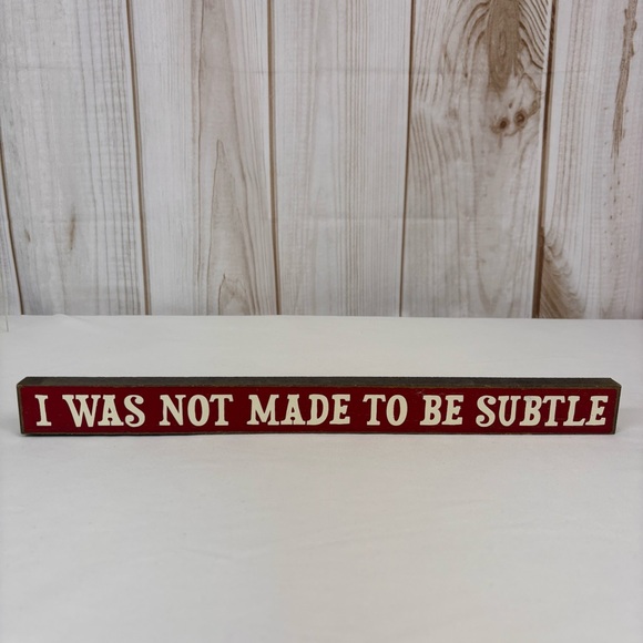 My Word | Accents | Skinnies I Was Not Made To Be Subtle Wood Sign Home ...